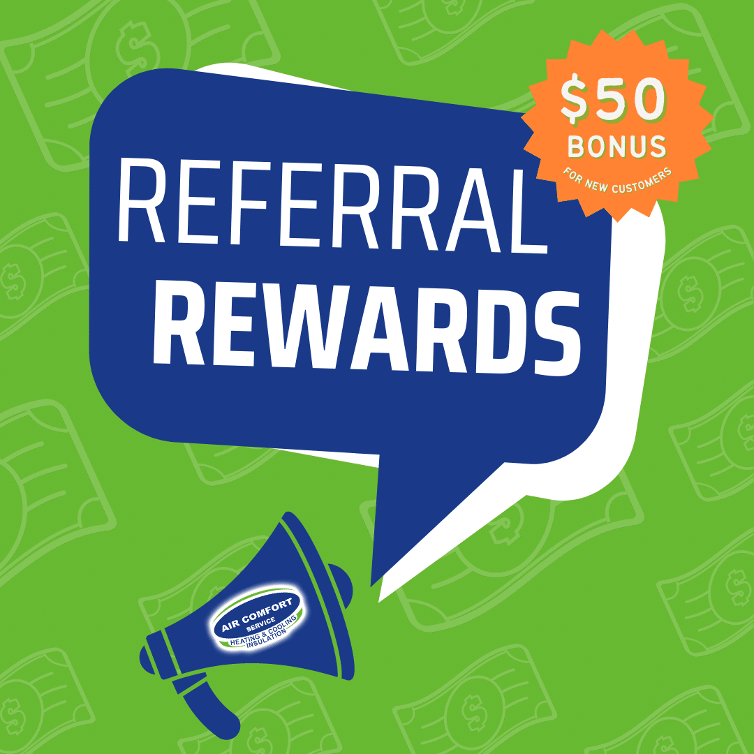 Referral Rewards - Air Comfort Service, Inc
